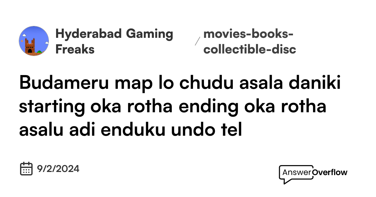 Budameru map lo chudu, asala daniki starting oka rotha, ending oka ...