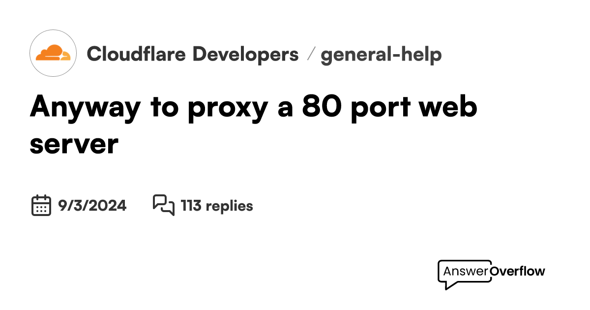Anyway to proxy a 80 port web server? - Cloudflare Developers