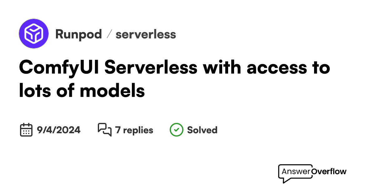 ComfyUI Serverless with access to lots of models - Runpod