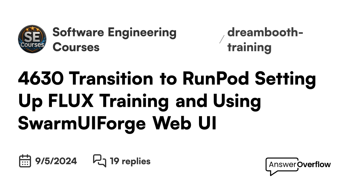 46:30 Transition to RunPod: Setting Up FLUX Training and Using SwarmUI/Forge Web UI - Software ...