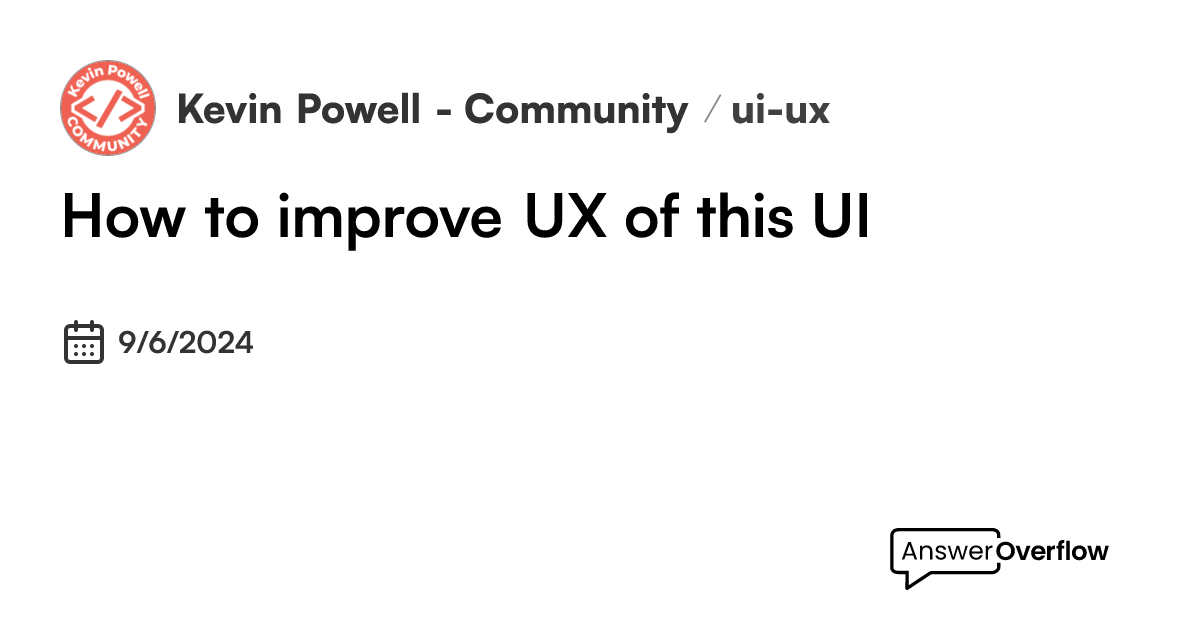 How to improve UX of this UI? - Kevin Powell - Community