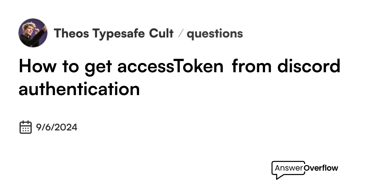 How to get accessToken from discord authentication? - Theo's Typesafe Cult