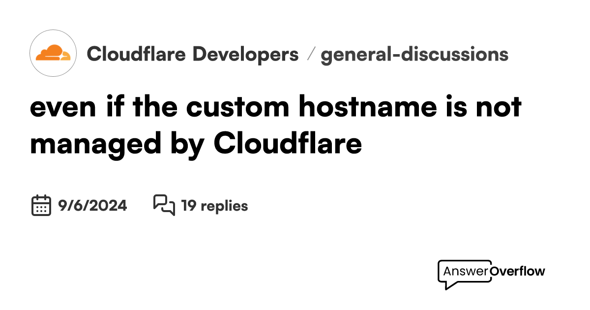 even if the custom hostname is not managed by Cloudflare? - Cloudflare Developers