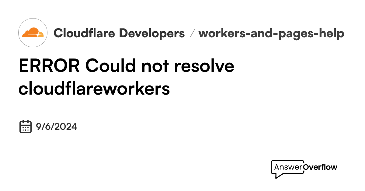ERROR Could not resolve "cloudflare:workers" - Cloudflare Developers