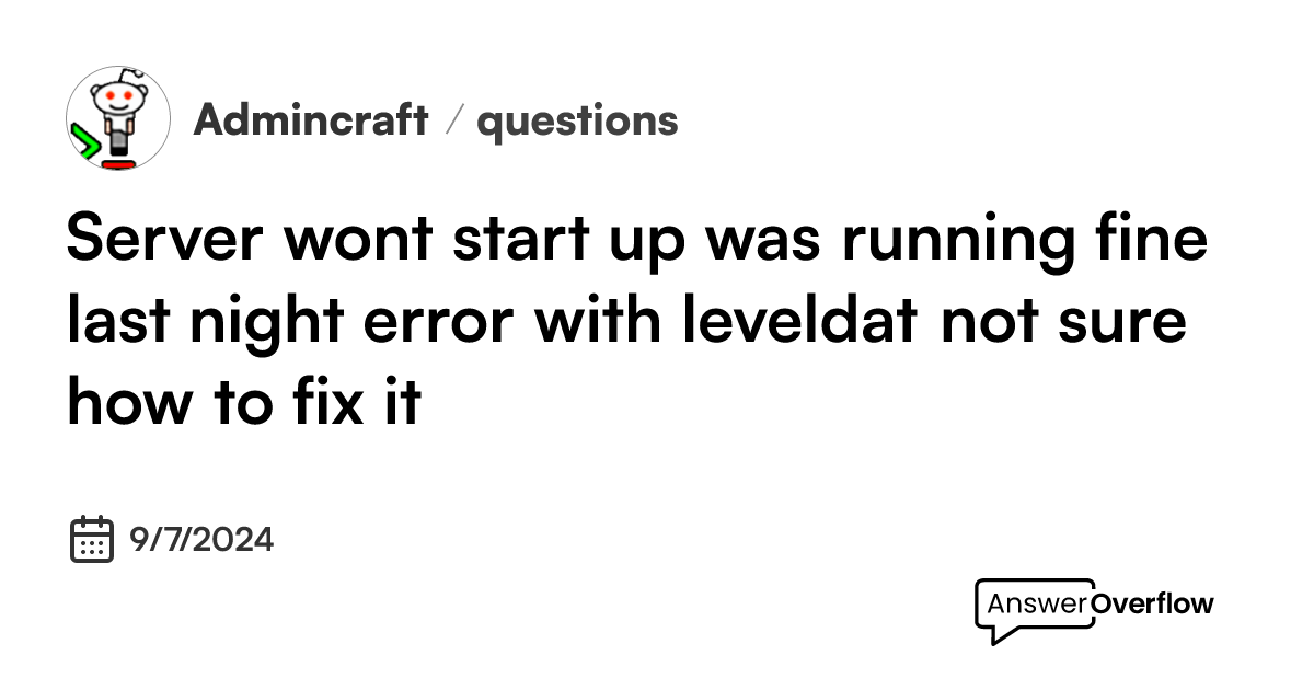 Server wont start up was running fine last night error with level.dat ...