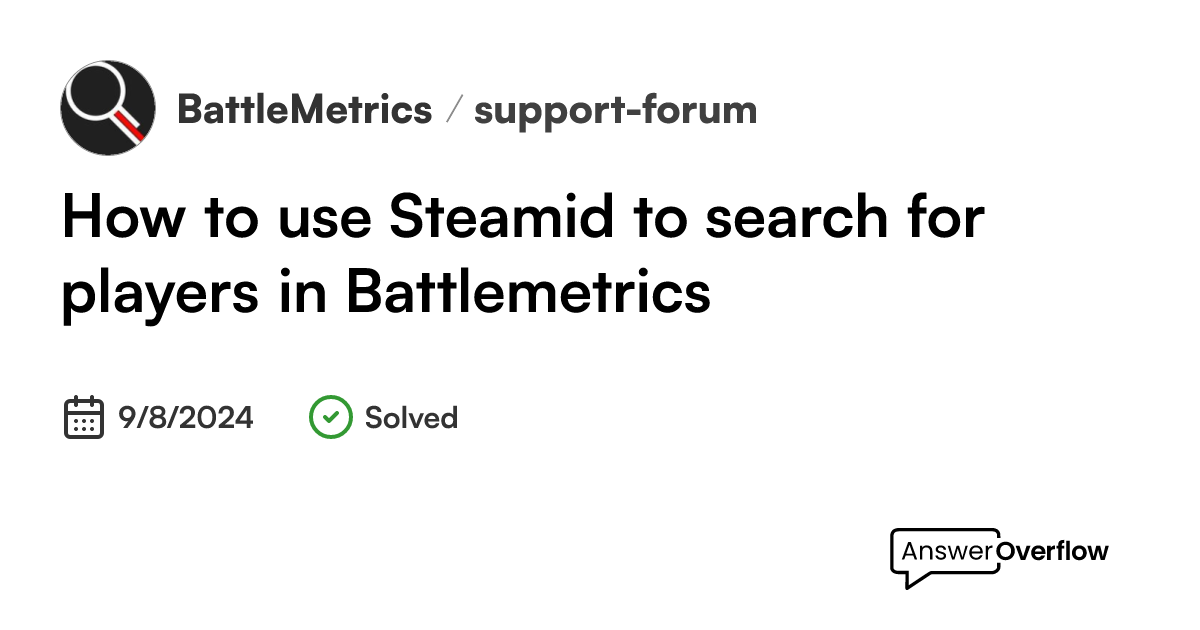 How to use Steamid to search for players in Battlemetrics？ - BattleMetrics