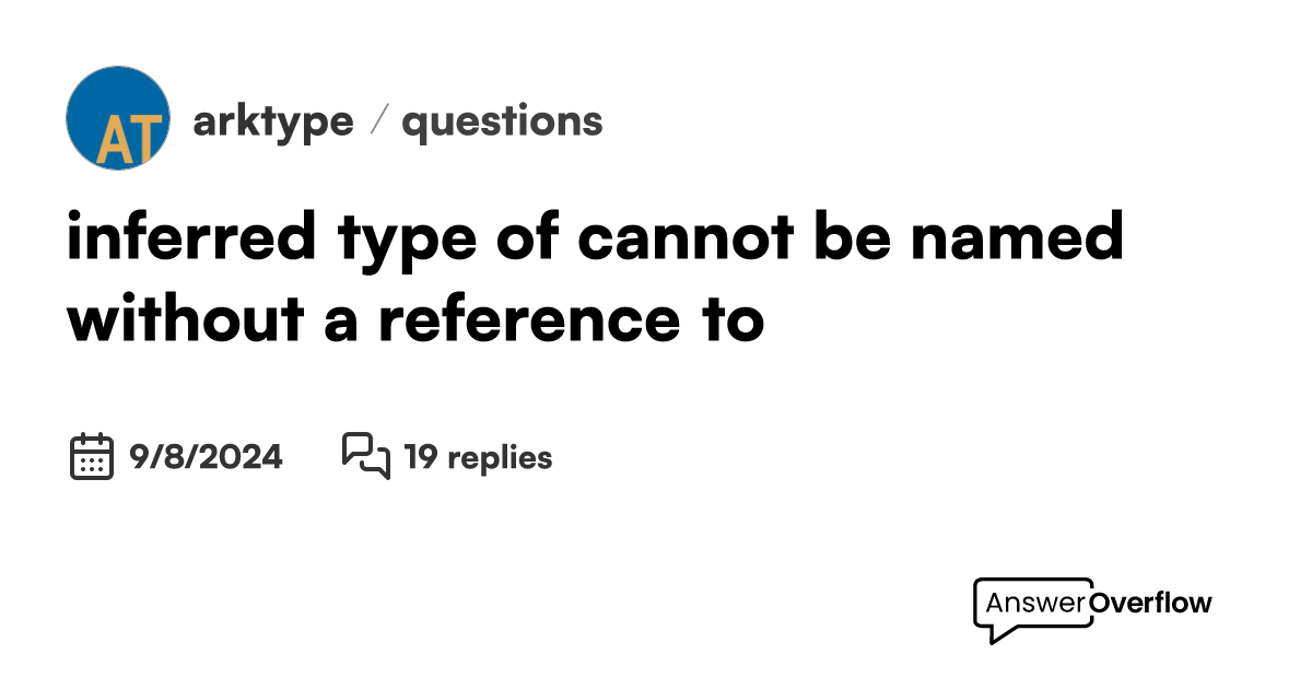 inferred type of '...' cannot be named without a reference to '...' - arktype