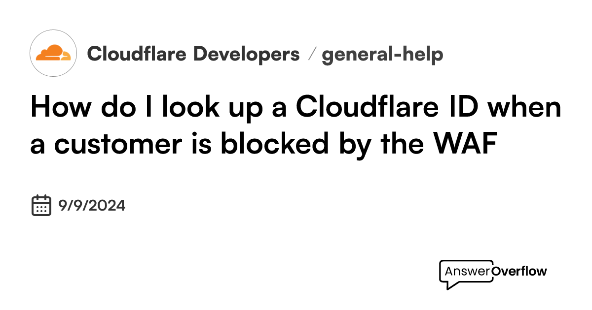 How do I look up a Cloudflare ID when a customer is blocked by the WAF - Cloudflare Developers
