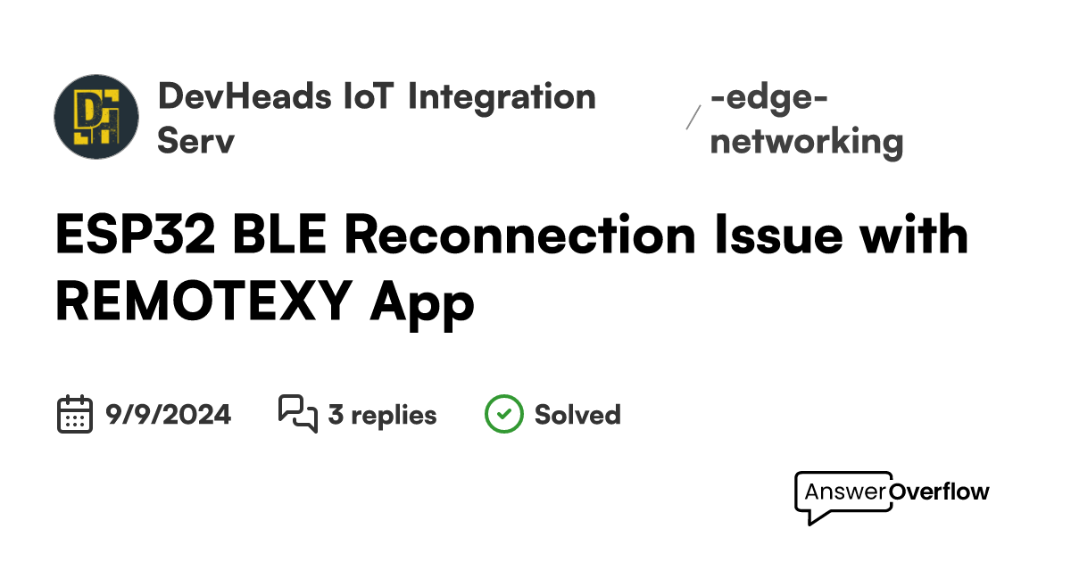 ESP32 BLE Reconnection Issue with REMOTEXY App - DevHeads IoT Integration Server