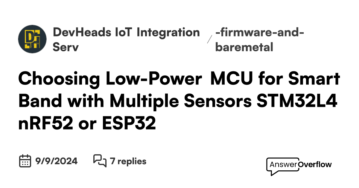 Choosing Low-Power MCU for Smart Band with Multiple Sensors: STM32L4, nRF52, or ESP32 ...