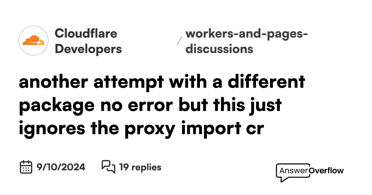 another attempt with a different package, no error but this just ignores the proxy ``` import ...
