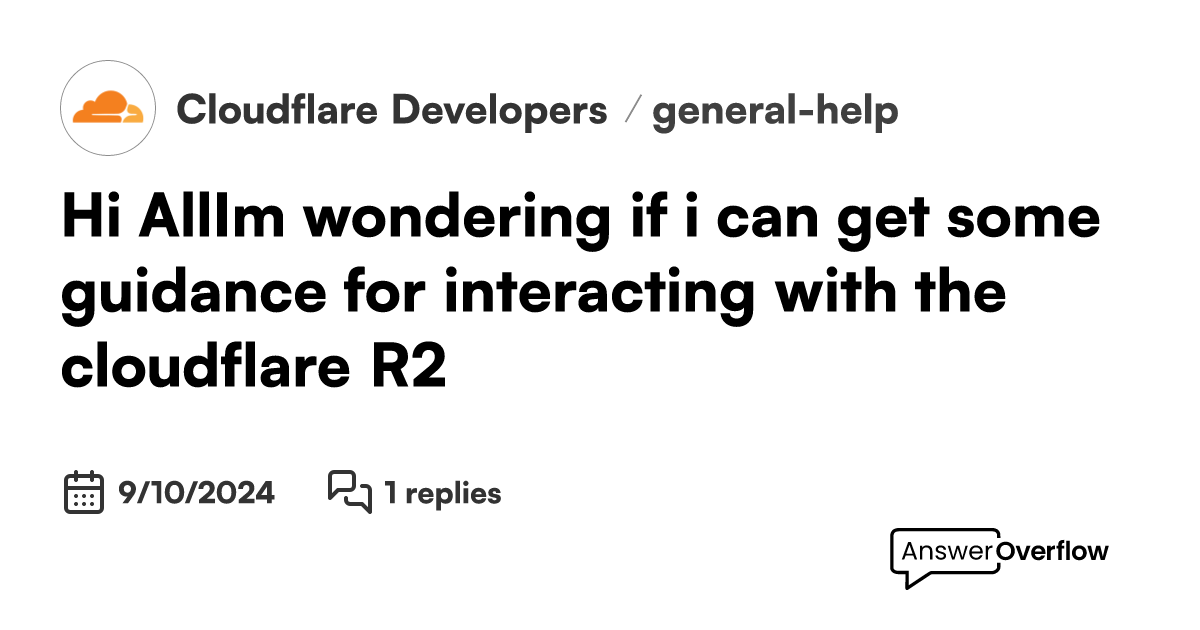 Hi All,I'm wondering if i can get some guidance for interacting with the cloudflare R2 ...