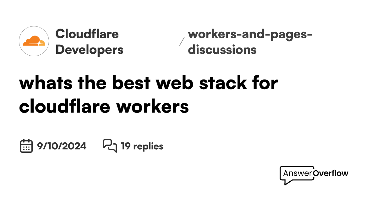 Whats The Best Web Stack For Cloudflare Workers Cloudflare Developers