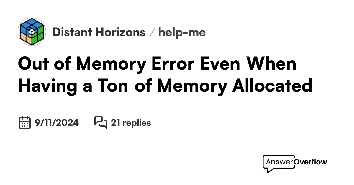 Out of Memory Error Even When Having a Ton of Memory Allocated ...