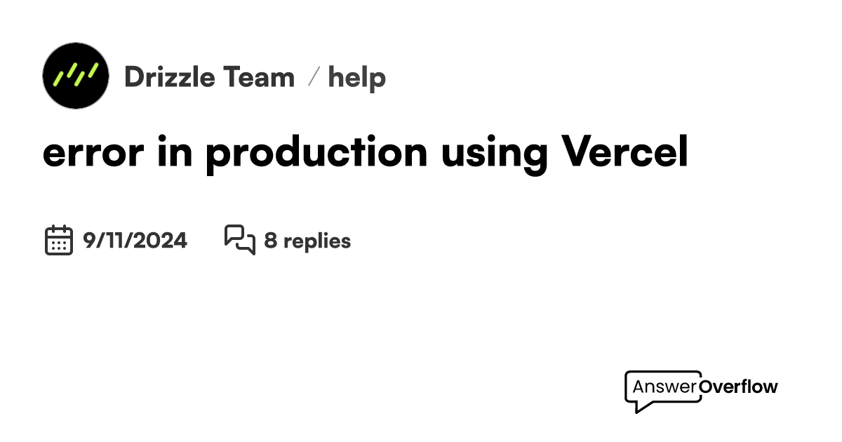 error in production, using Vercel - Drizzle Team