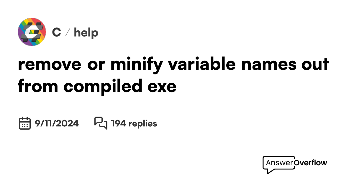 Remove Or Minify Variable Names Out From Compiled Exe C