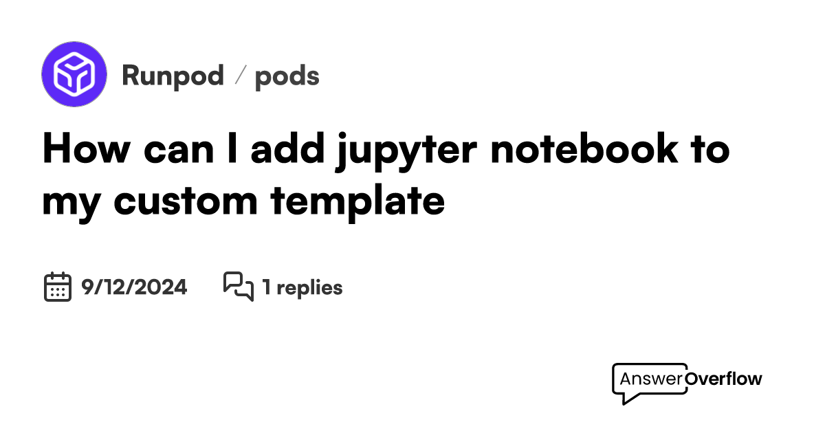 How can I add jupyter notebook to my custom template? - Runpod
