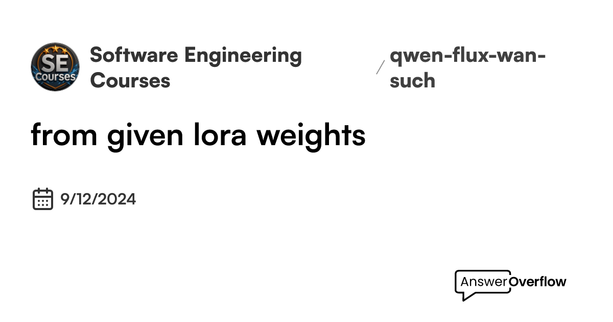 from given lora weights - Software Engineering Courses (SECourses)