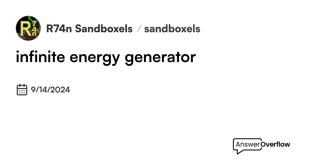 infinite energy generator - 🚨 R74n / Sandboxels