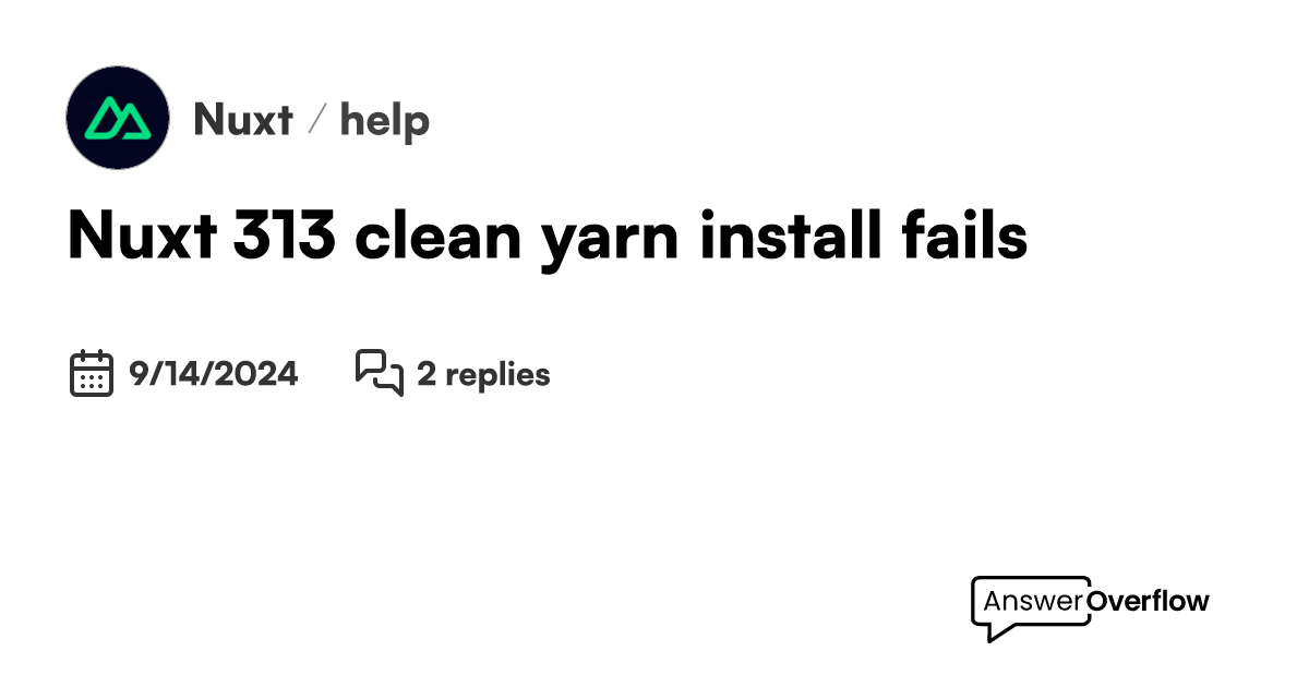 Nuxt 3.13 clean yarn install fails. - Nuxt