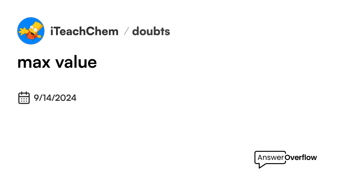 max value - iTeachChem