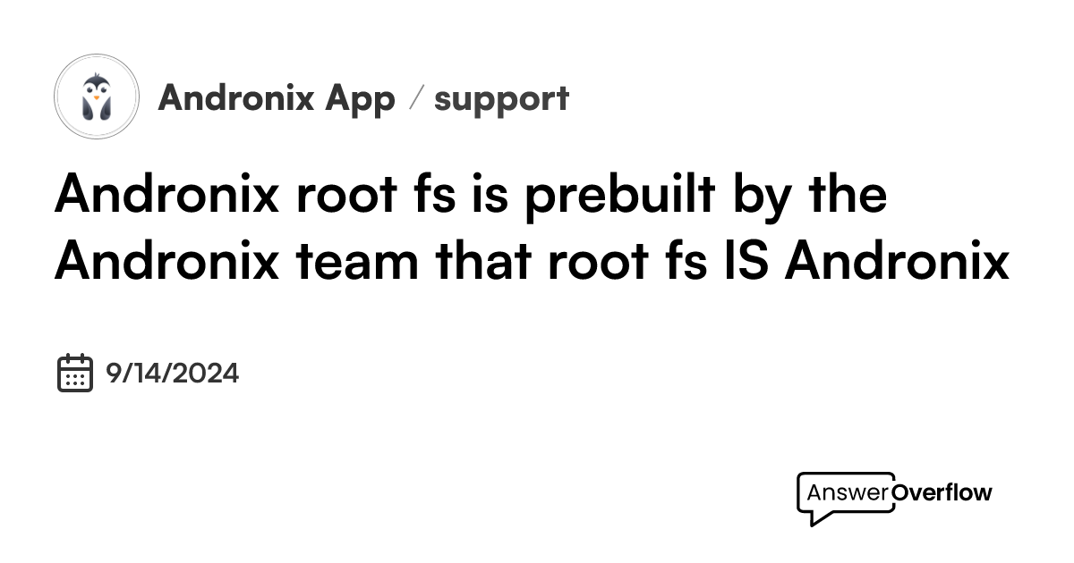 Andronix root fs is prebuilt by the Andronix team, that root fs IS Andronix. - Andronix App