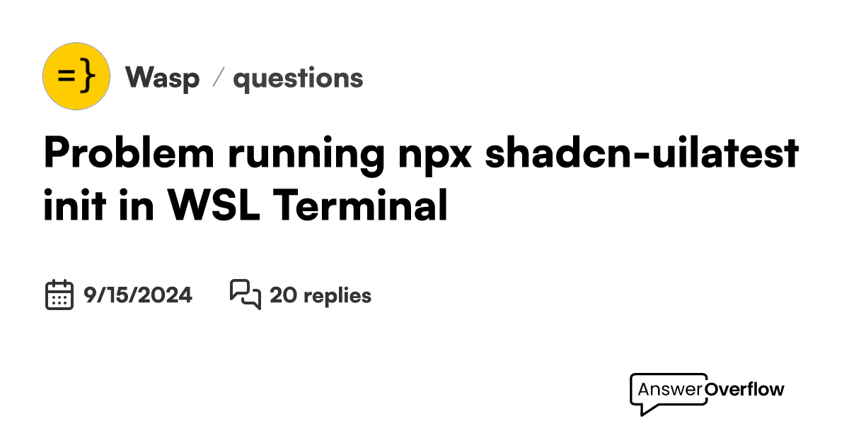 Problem Running Npx Shadcn Uilatest Init In Wsl Terminal Wasp