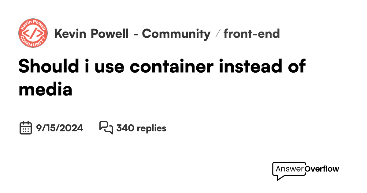 Should i use @container instead of @media? - Kevin Powell - Community