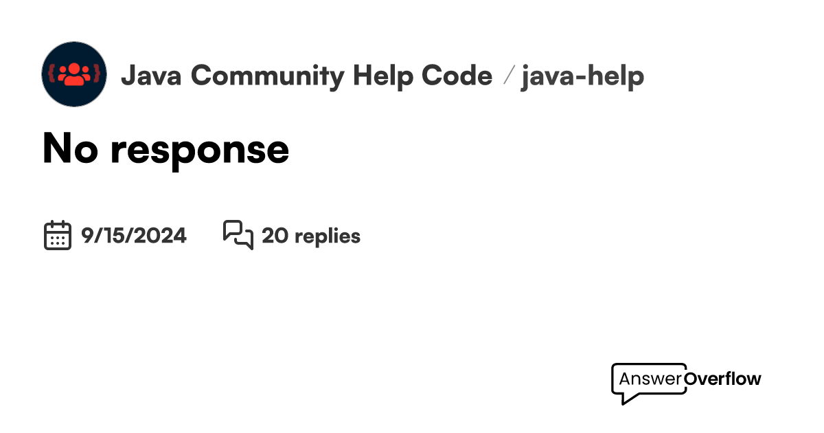 No Response Java Community Help Code Learn