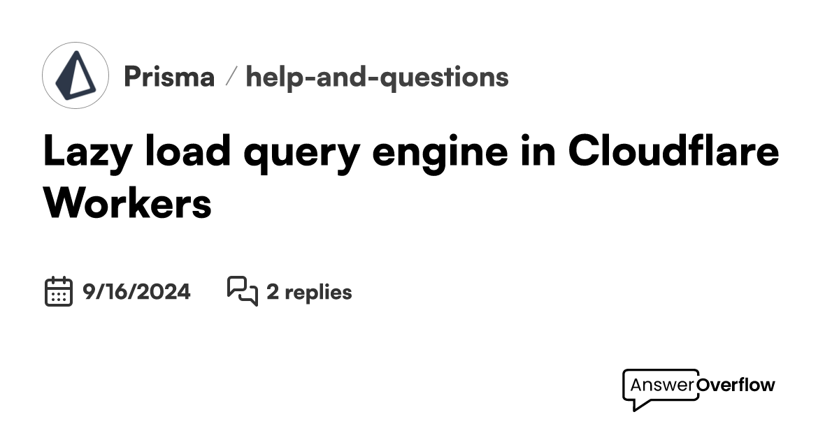 Lazy load query engine in Cloudflare Workers - Prisma