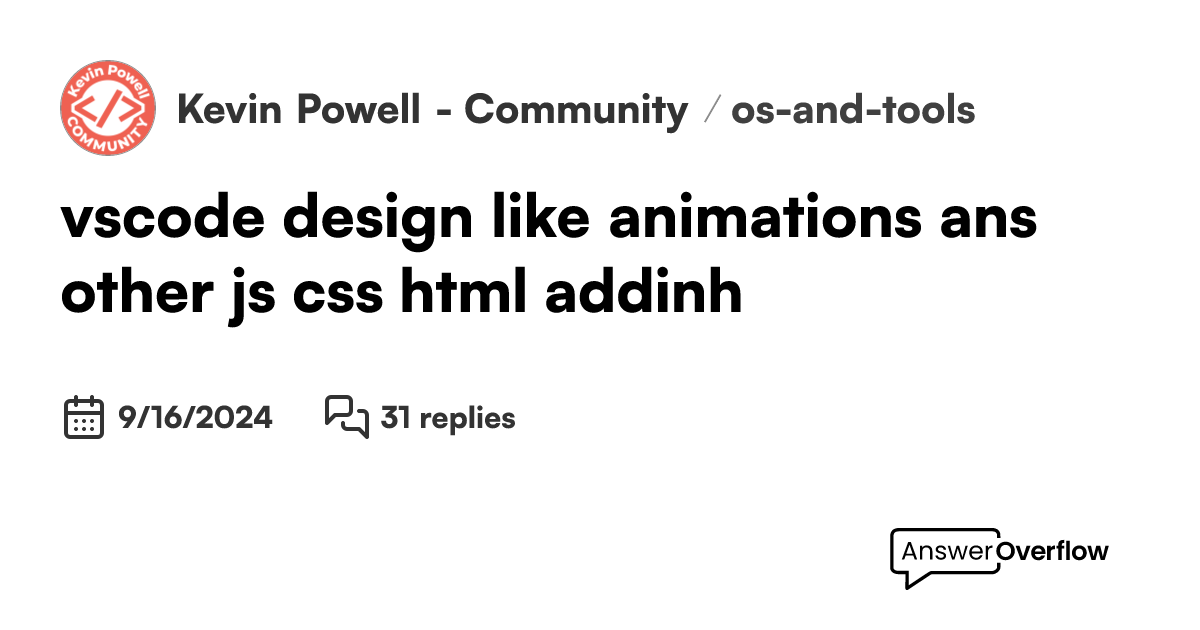 vscode design (like animations ans other js css html addinh) - Kevin Powell - Community