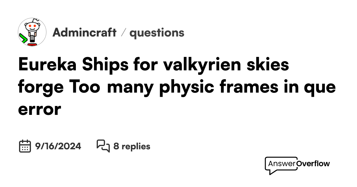 Eureka Ships! for valkyrien skies forge Too many physic frames in que error - Admincraft