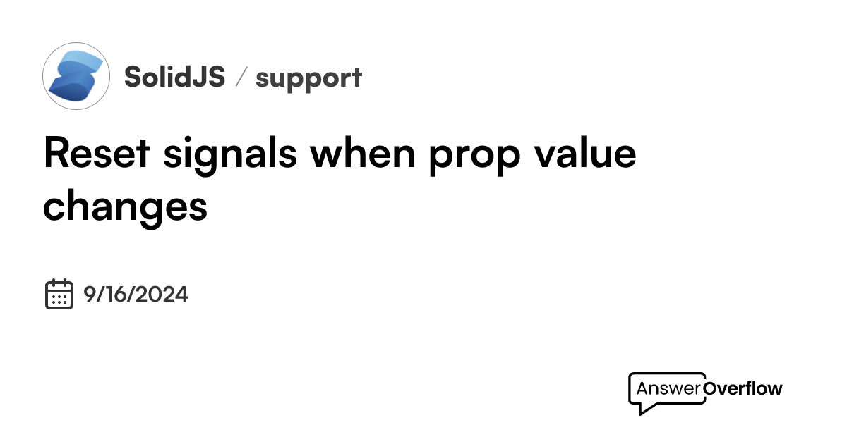 Reset signals when prop value changes - SolidJS