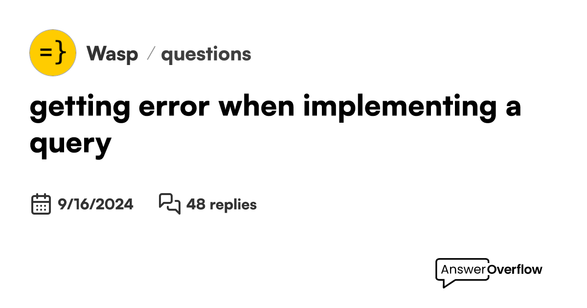 getting error when implementing a query - Wasp