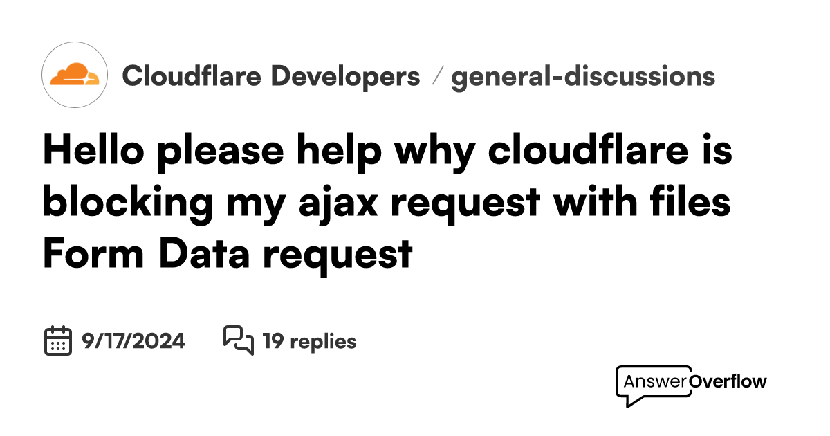 Hello Please Help Why Cloudflare Is Blocking My Ajax Request With Files Form Data Request