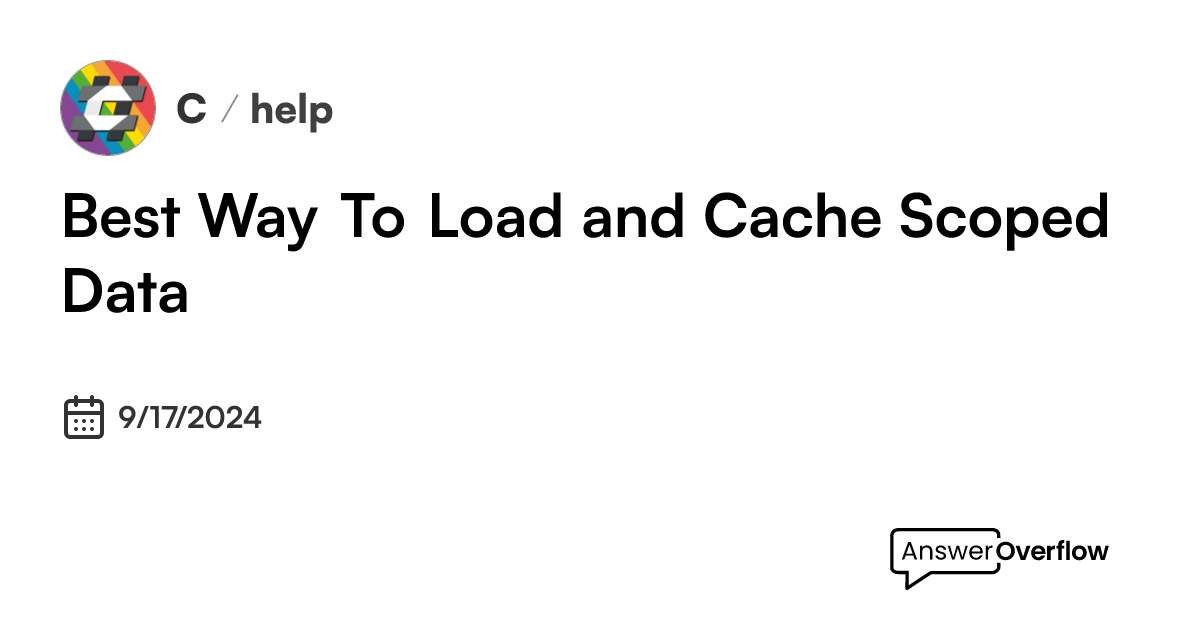 Best Way To Load and Cache Scoped Data? - C#