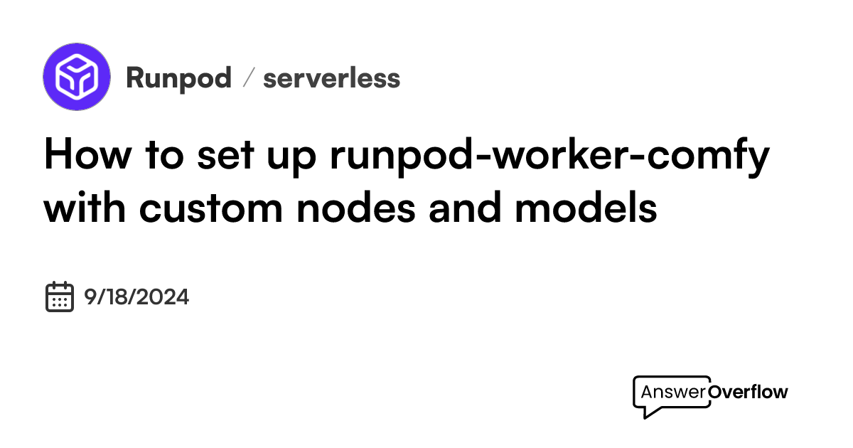 How to set up runpod-worker-comfy with custom nodes and models - Runpod