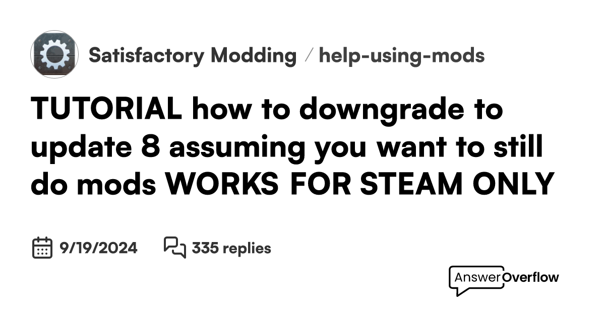 TUTORIAL: how to downgrade to update 8 (assuming you want to still do mods) WORKS FOR STEAM ONLY ...
