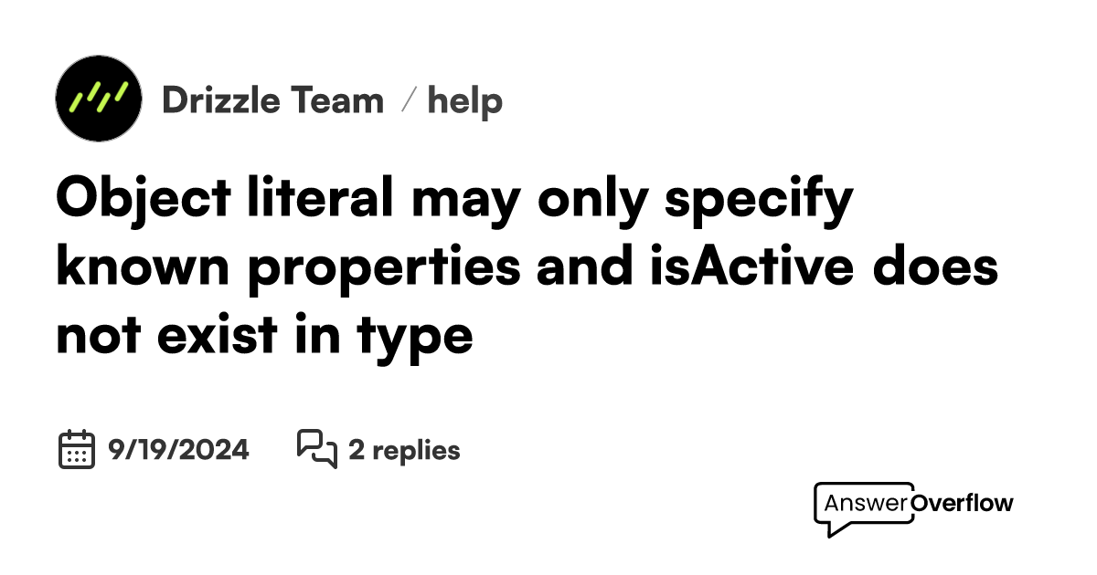 Object literal may only specify known properties, and isActive does not exist in type - Drizzle Team