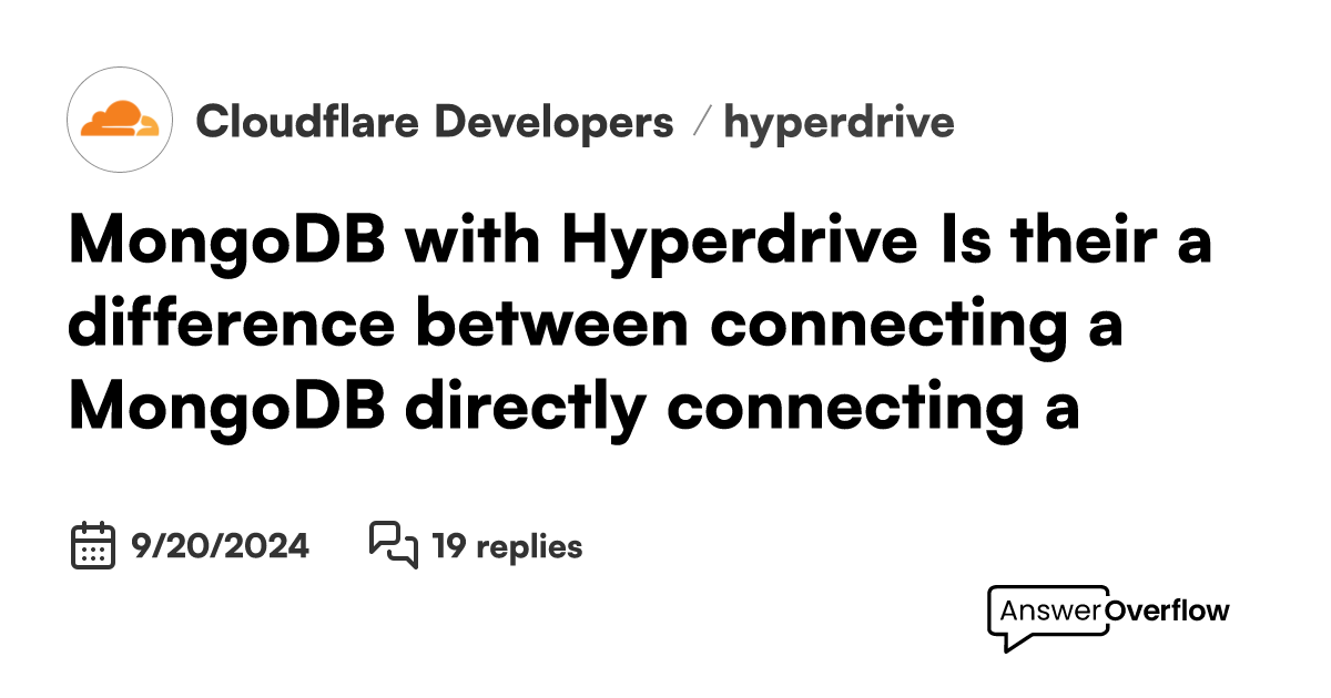 MongoDB with Hyperdrive? Is their a difference between: connecting a MongoDB directly connecting ...