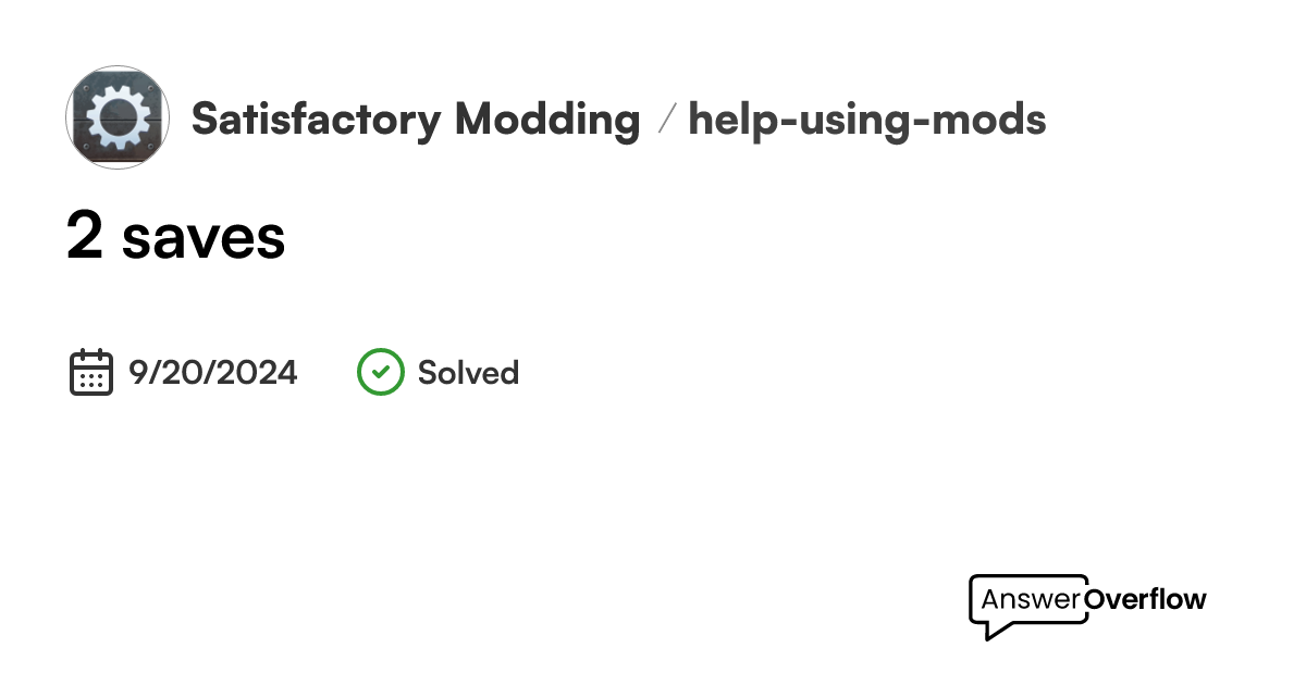 2 saves - Satisfactory Modding