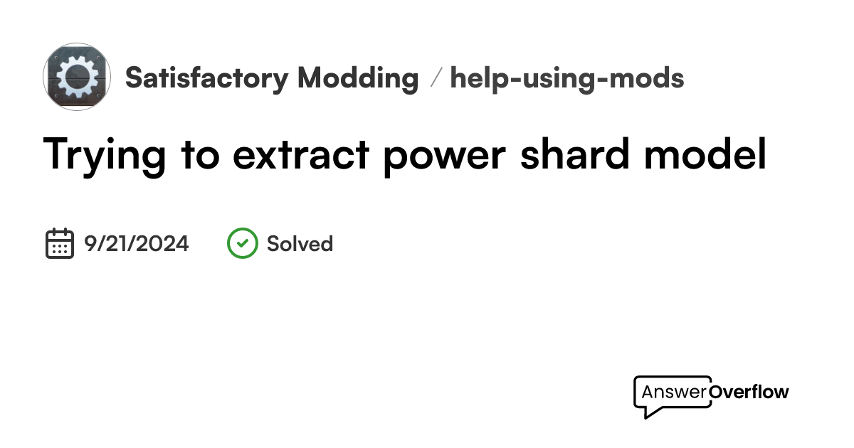 Trying to extract power shard model - Satisfactory Modding