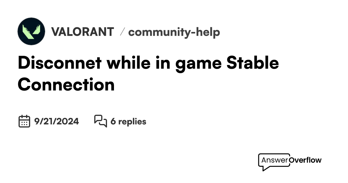 Disconnet while in game ( Stable Connection) - VALORANT