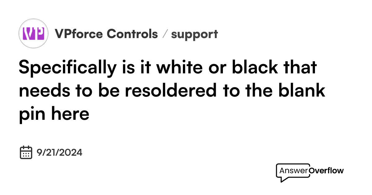 Specifically is it white or black that needs to be resoldered to the ...