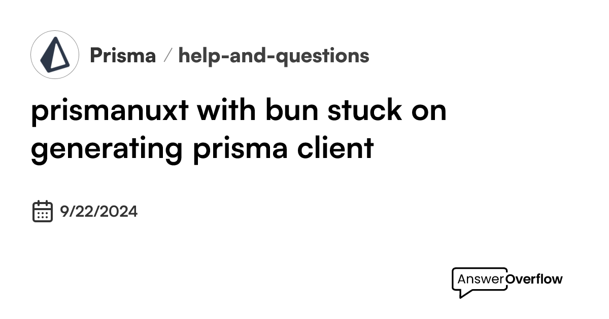 @prisma/nuxt with bun stuck on generating prisma client - Prisma