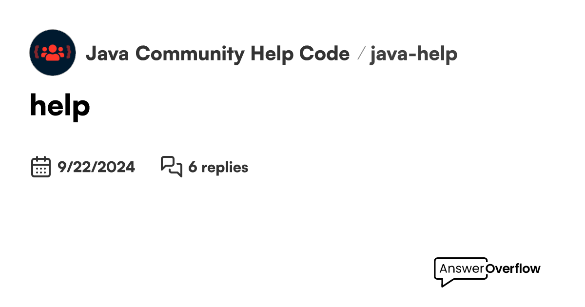 help - Java Community | Help. Code. Learn.