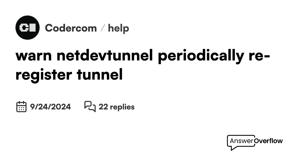 [warn] net.devtunnel: periodically re-register tunnel - Coder.com