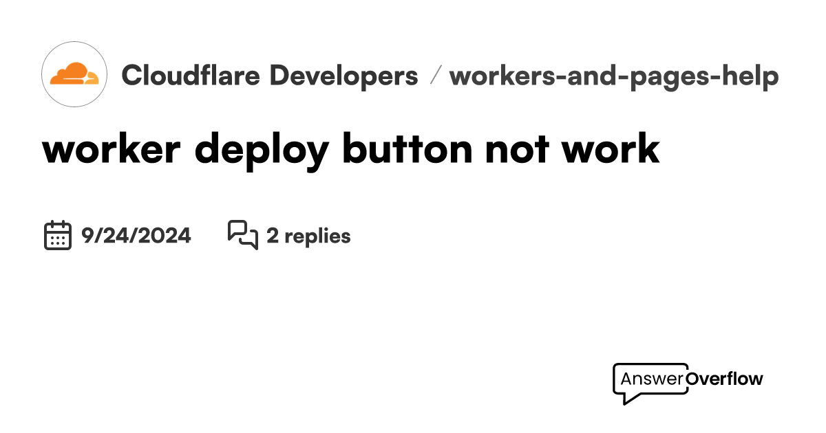 worker deploy button not work - Cloudflare Developers