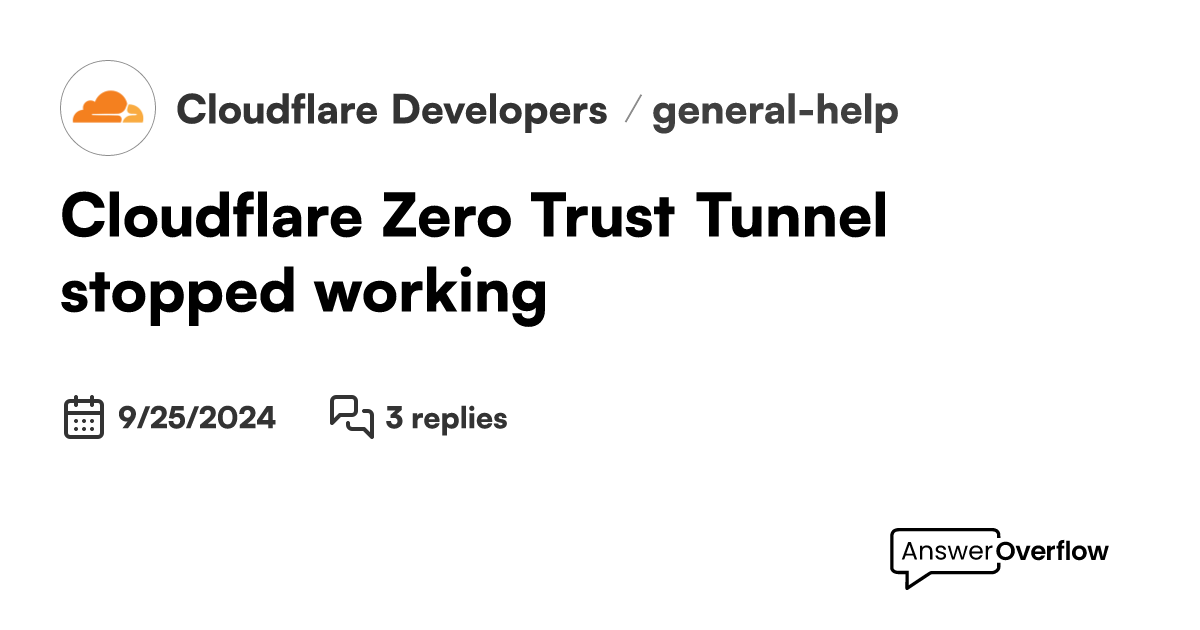 Cloudflare Zero Trust Tunnel stopped working - Cloudflare Developers