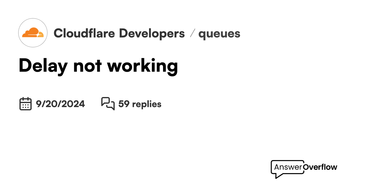 Delay not working - Cloudflare Developers